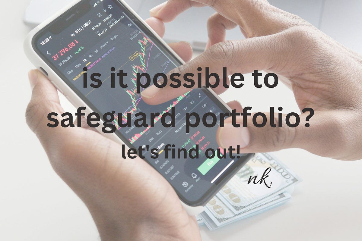 Strategies to safeguard your portfolio! | by NK | Medium