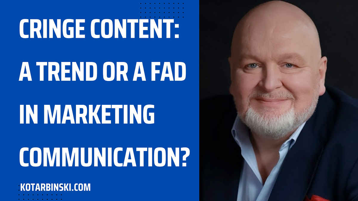 CRINGE CONTENT: A TREND OR A FAD IN MARKETING COMMUNICATION? # ...