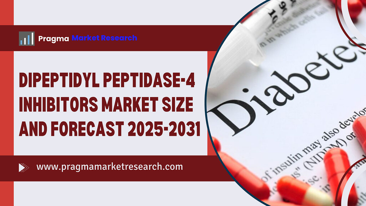 Dipeptidyl Peptidase-4 Inhibitors Market Size and Forecast 2025–2031 ...