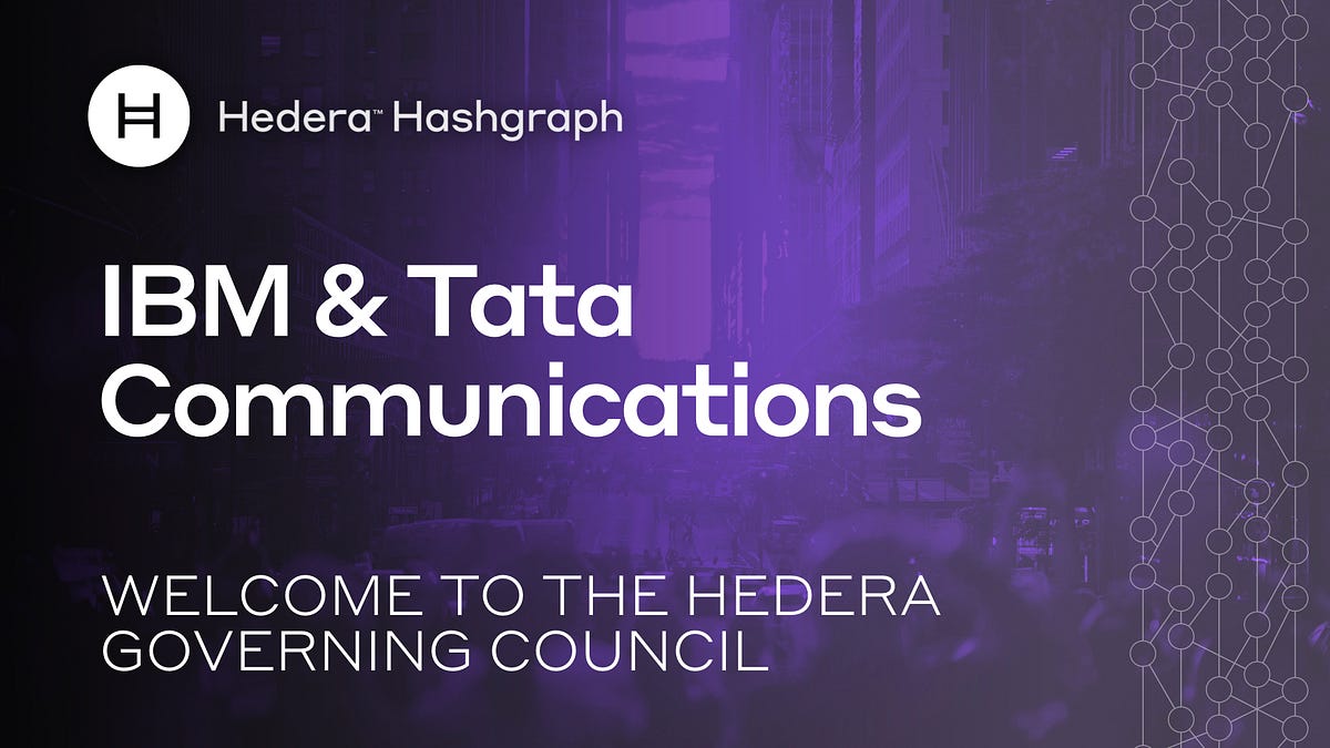 Welcome IBM and Tata Communications to the Hedera Governing Council ...