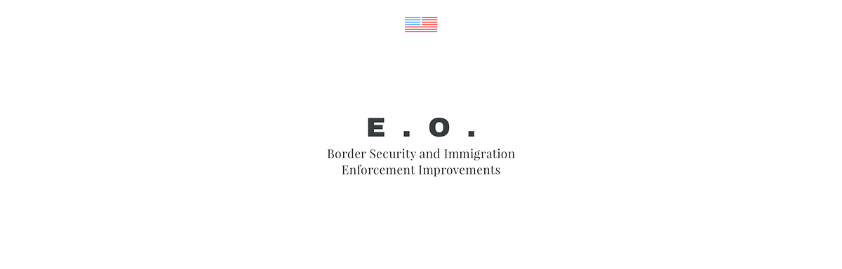 EO: Border Security and Immigration Enforcement Improvements | by READ ...