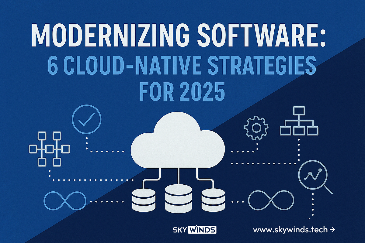 Modernizing Software in 2025: 6 Cloud-Native Strategies That Cut Costs ...