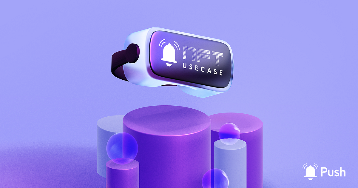‘Enjoy Your NFT, Stay Tuned for Next Steps!’ | by Push Protocol | Push Protocol | Medium