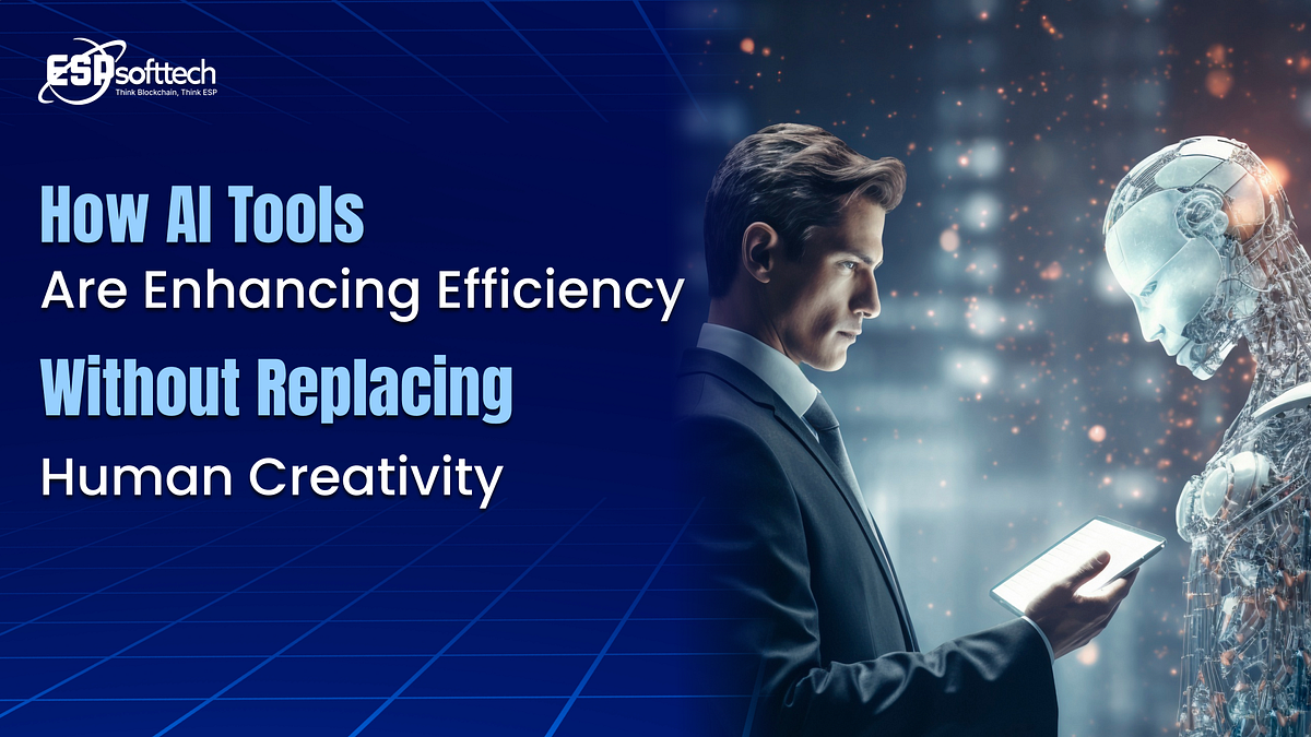 How AI Tools Are Enhancing Efficiency Without Replacing Human ...