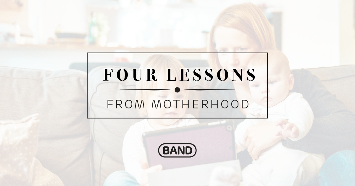 Four Lessons from Motherhood to Make You a Better Leader | by BAND | Medium