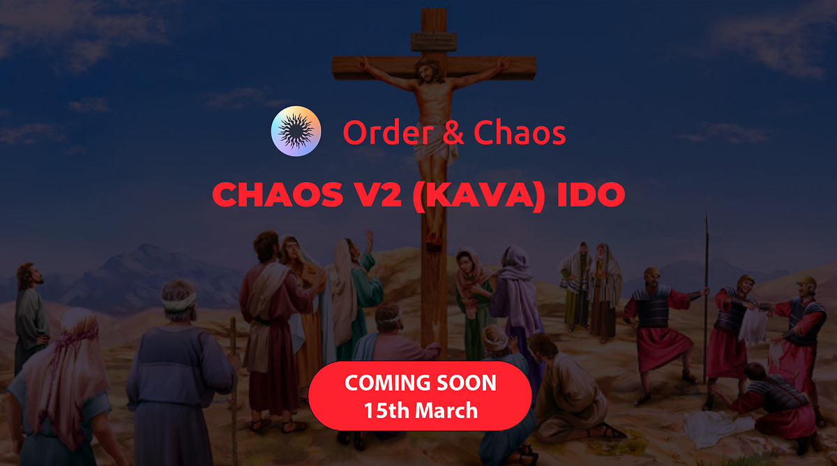 CHAOS V2 (KAVA) IDO. Dear chaos members, | by Order&Chaos | Medium