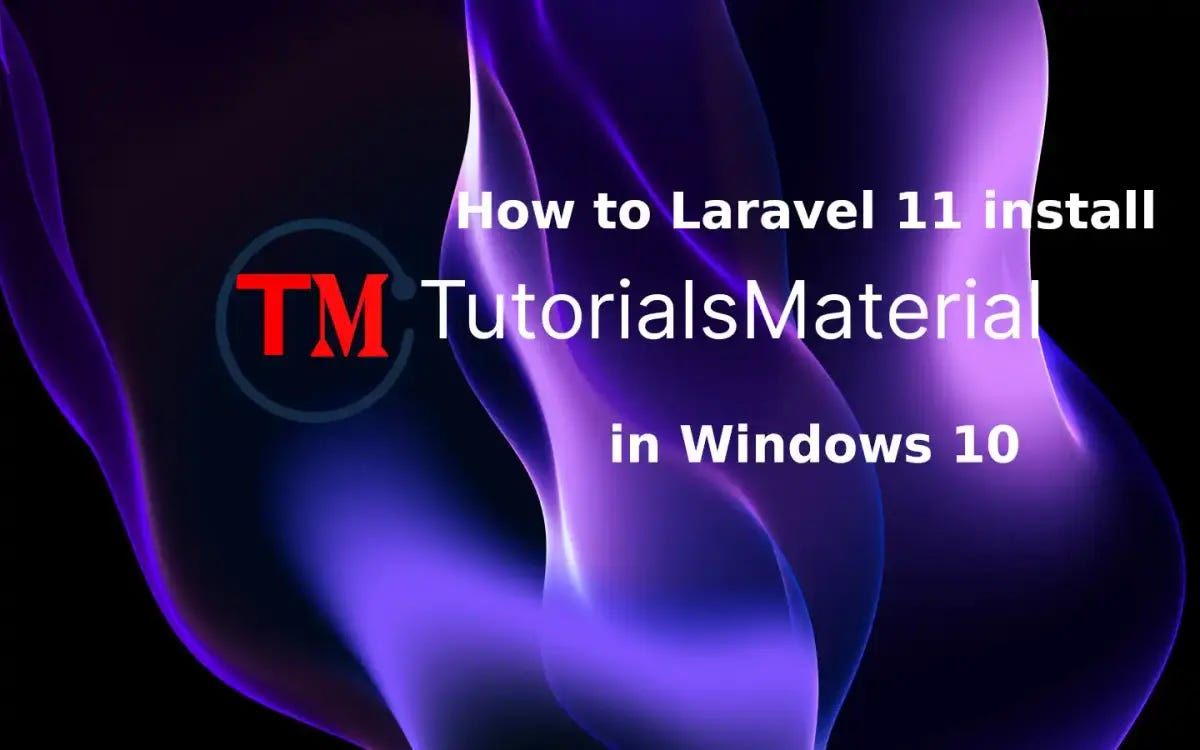 how to Laravel 11 install in Windows 10 - Tutorialsmaterials - Medium