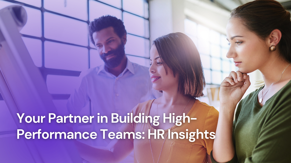 Your Partner in Building High-Performance Teams: HR Insights | by karthi karthik | Medium