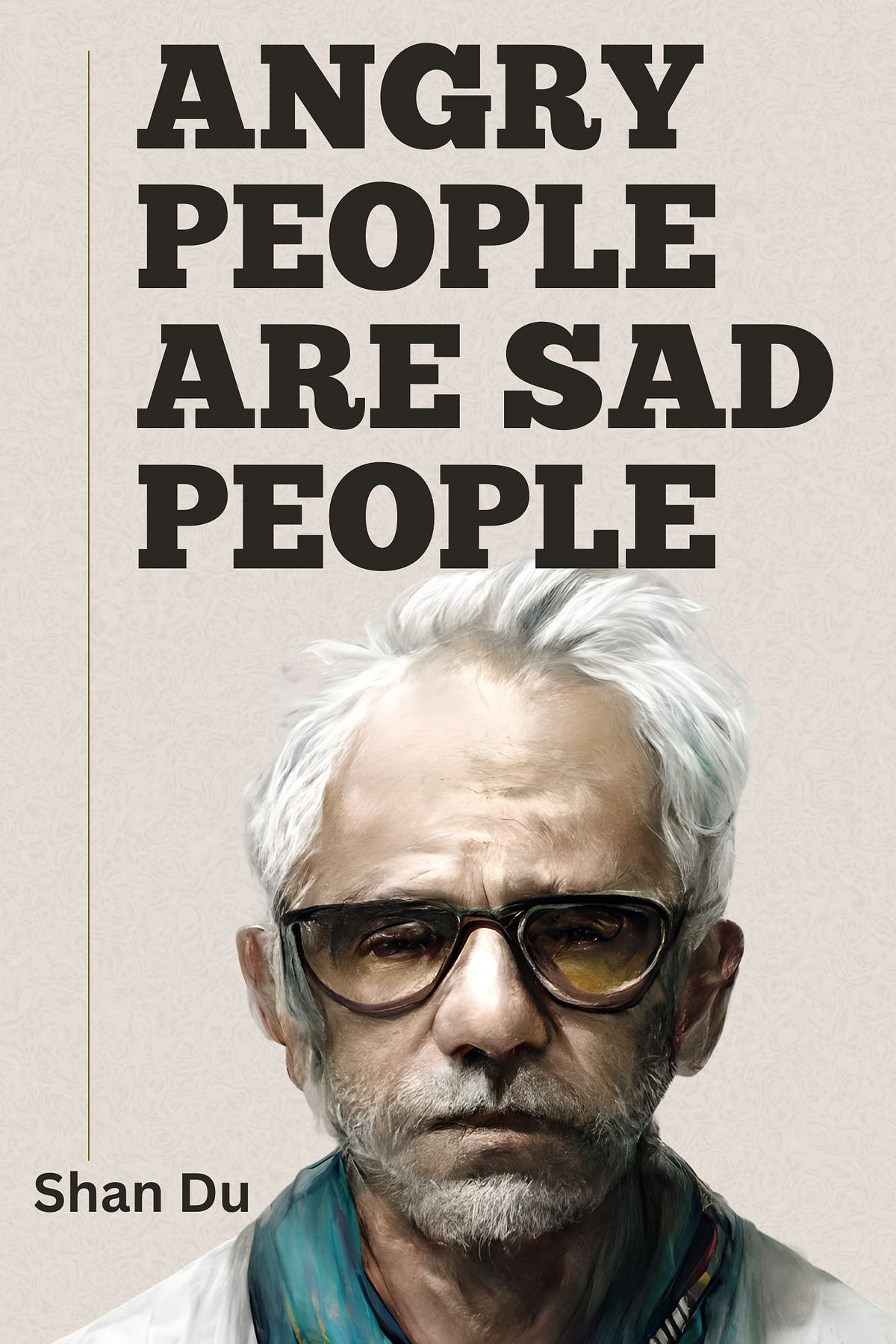 10 Steps to Understanding Why Angry People Are Sad People | by Dane ...