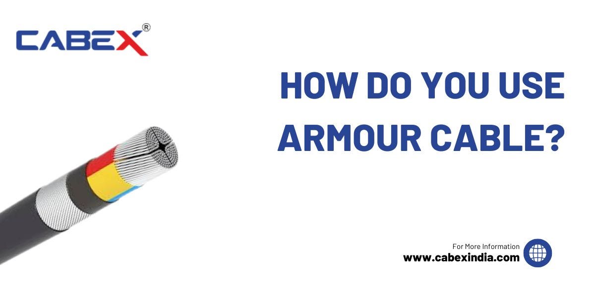 How do you use Armour cable?. Introduction | by Cabex India | Sep, 2023 | Medium