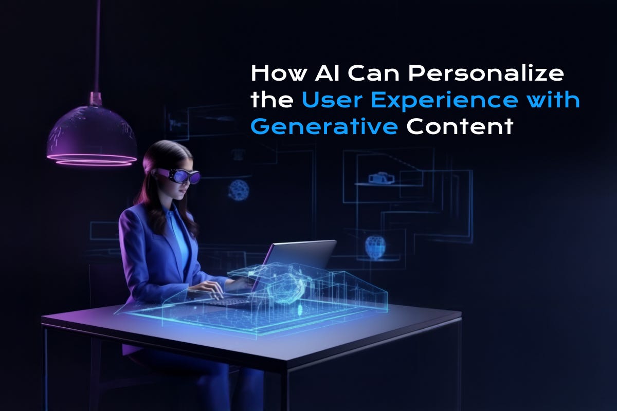 How AI Can Personalize the User Experience with Generative Content | by ...