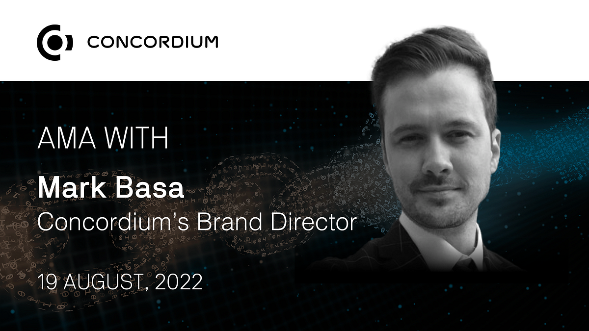 Transcript — AMA with Mark Basa, Concordium’s Brand Director | by Concordium | Concordium | Medium