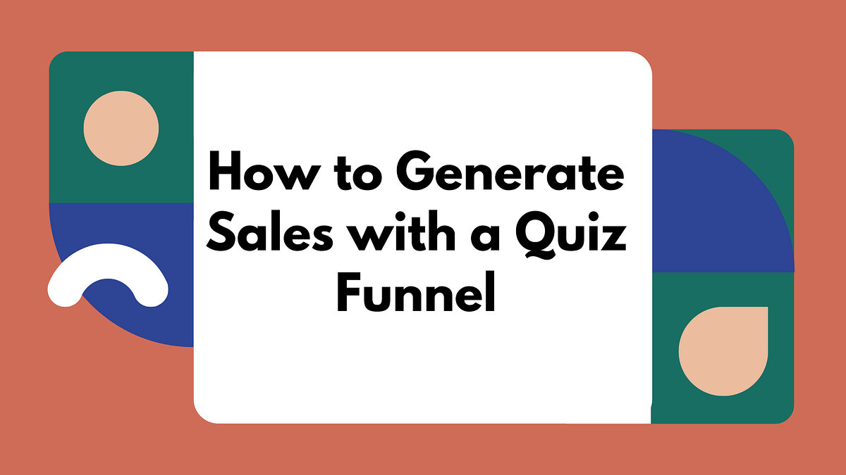 How to Generate Sales with a Quiz Funnel | by Digital Marketing ...