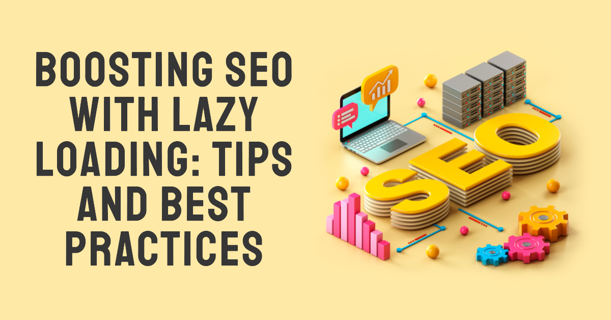 Boosting SEO with Lazy Loading: Tips and Best Practices | by Prgmine | Medium