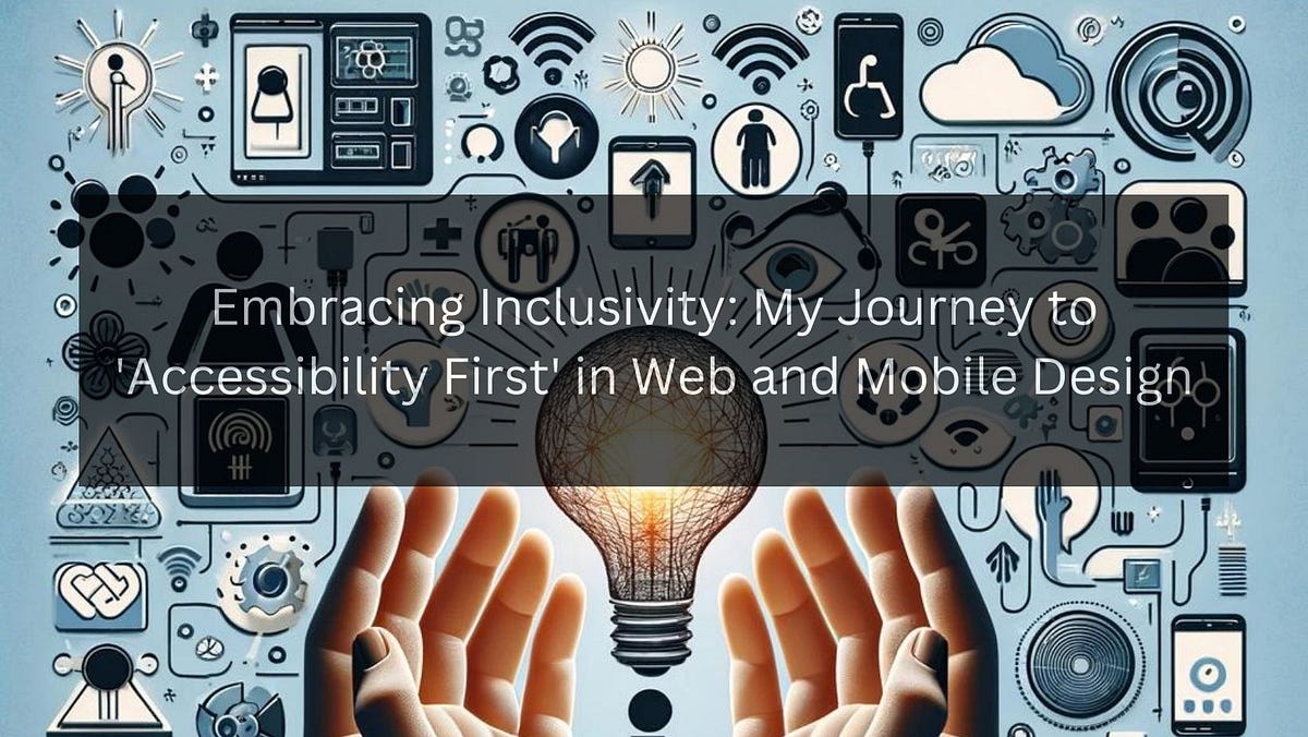 ‘Accessibility First’ in Web and Mobile Design | Medium