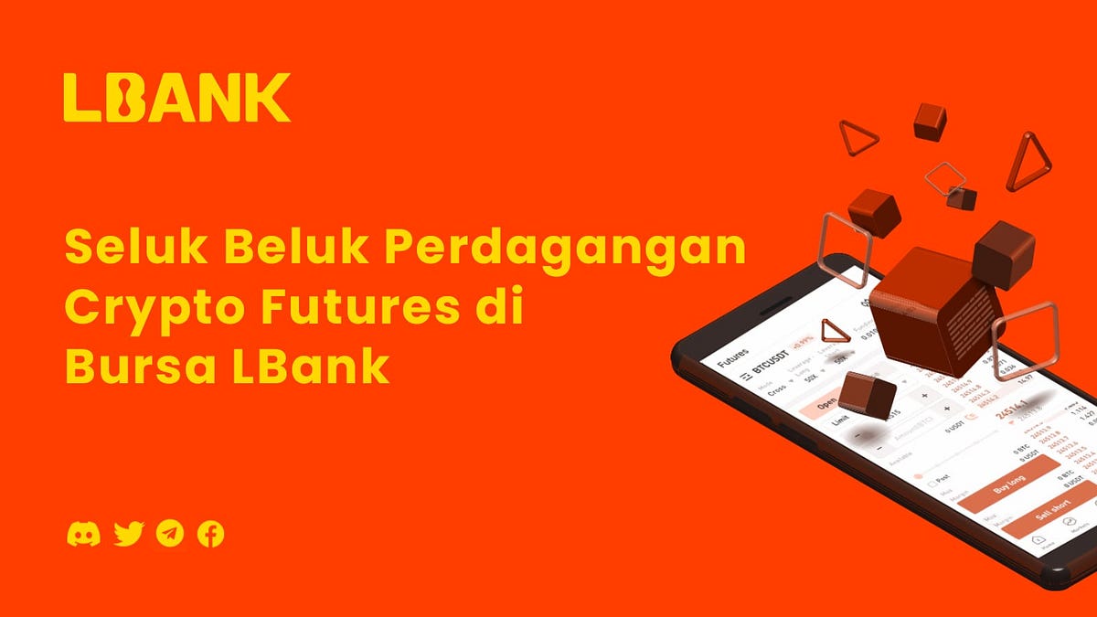 Seluk Beluk Perdagangan Crypto Futures di Bursa LBank | by LBank Indonesia | LBank Indonesia ...