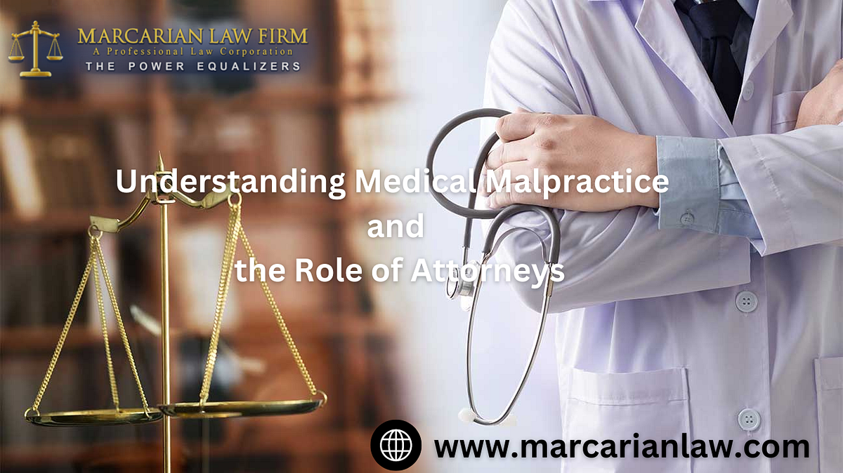 Understanding Medical Malpractice and the Role of Attorneys | by ...