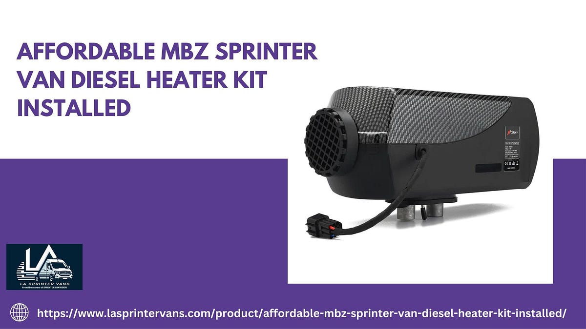 Affordable MBZ Sprinter Van Diesel Heater Kit Installed ...