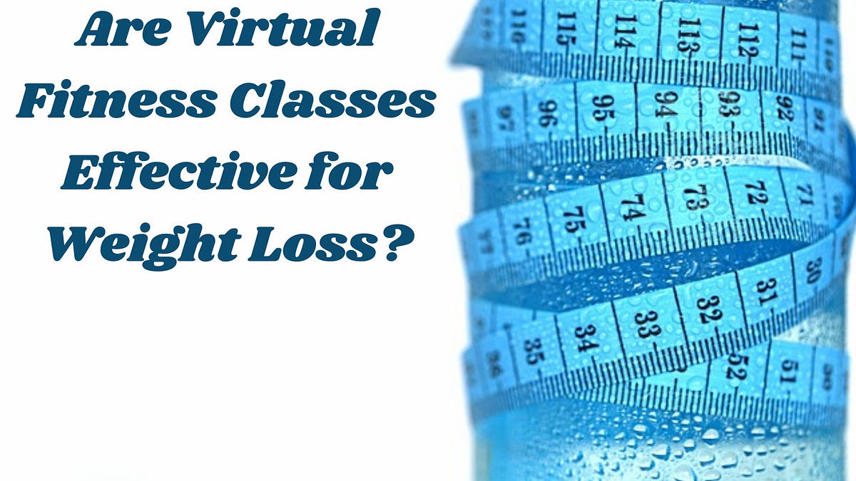Are Virtual Fitness Classes Effective for Weight Loss? | by kristan ...