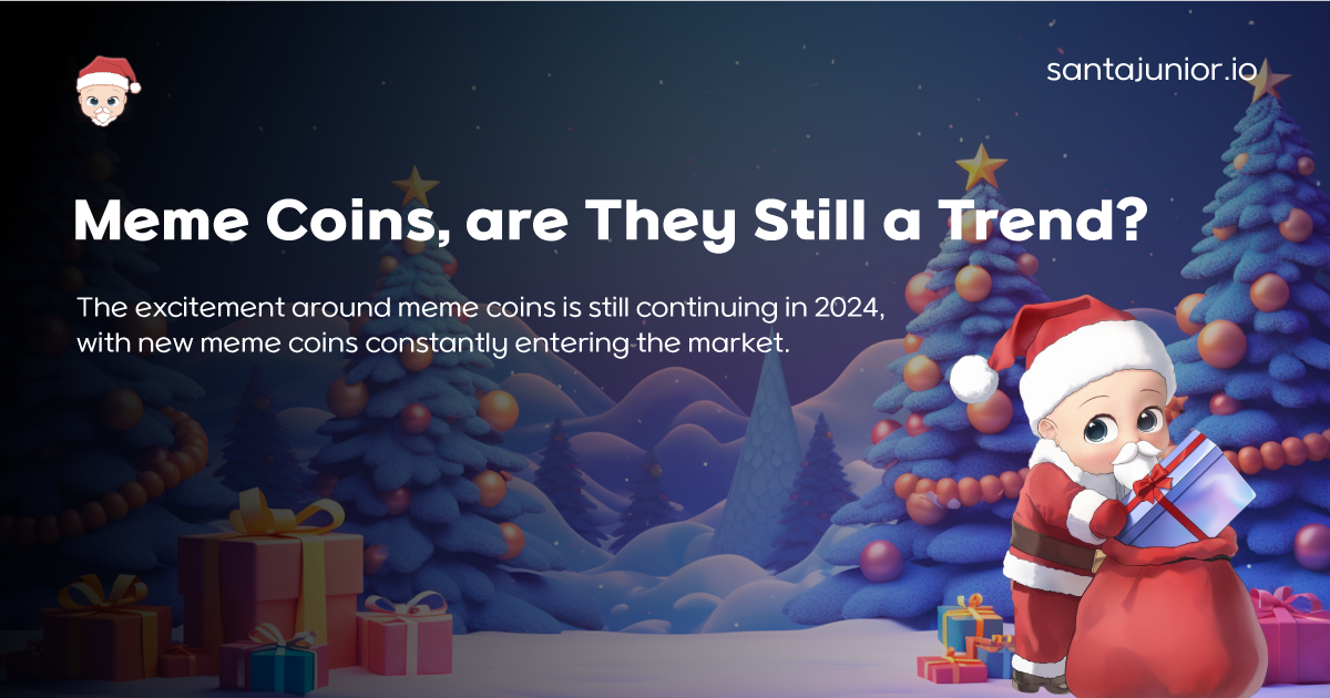 Meme Coins, are They Still a Trend? - Santa Junior - Medium