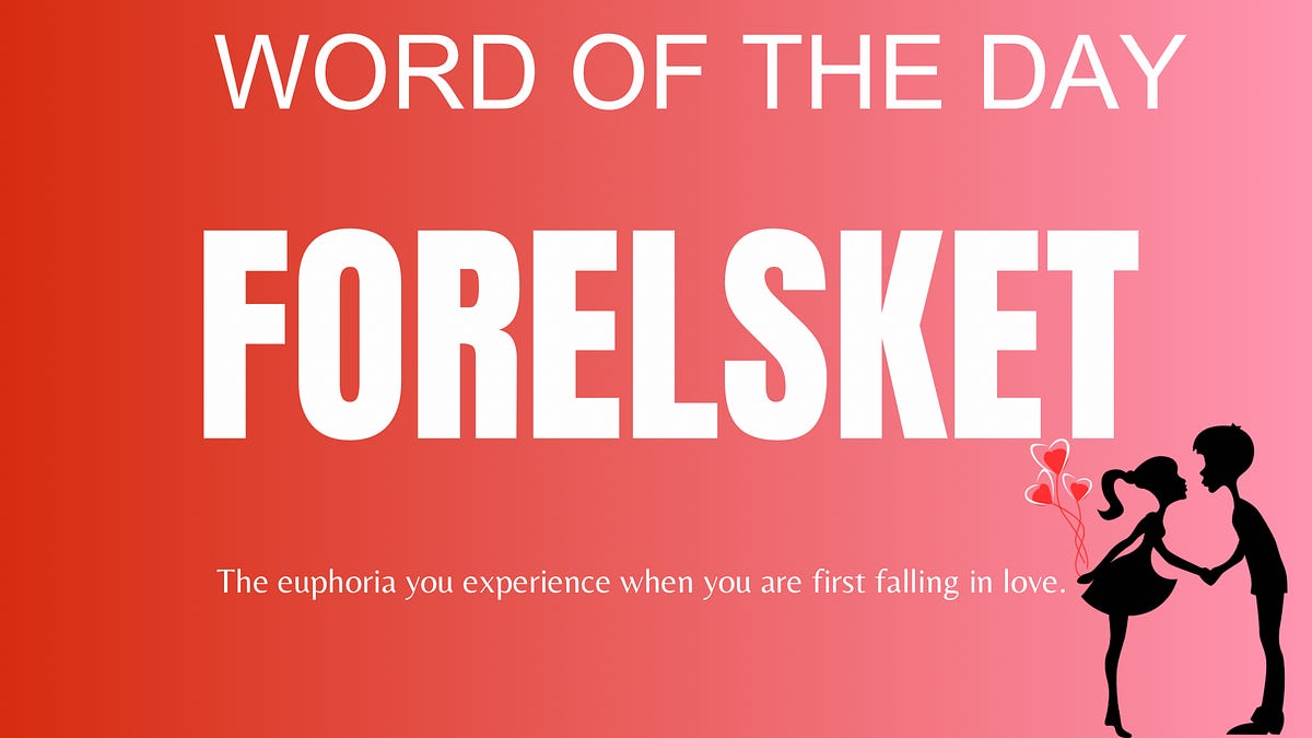 Word Of The Day: Forelsket. 1.3.24 | by OCTAVIA EVER AFTER | Good Vibes Club | Jan, 2024 | Medium