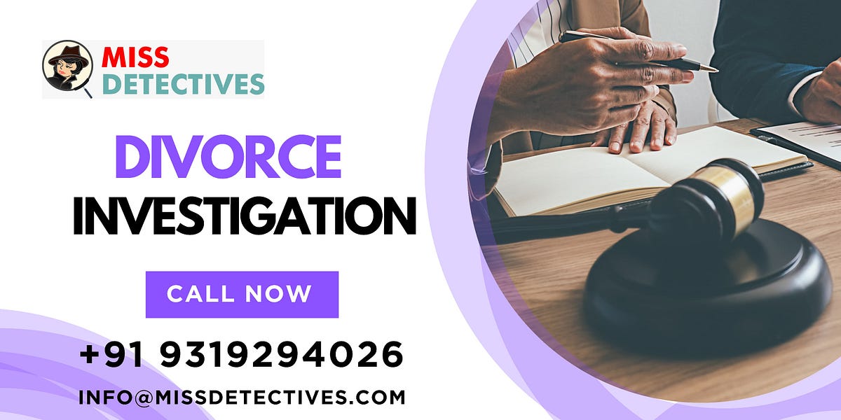 Divorce investigations. Divorce investigations involve the… | by ...