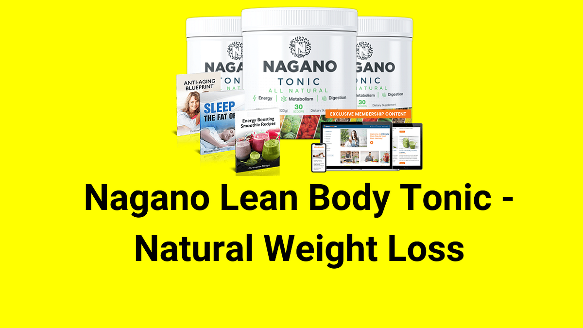Nagano Lean Body Tonic — Beautiful Body, Beautiful Skin | by ...