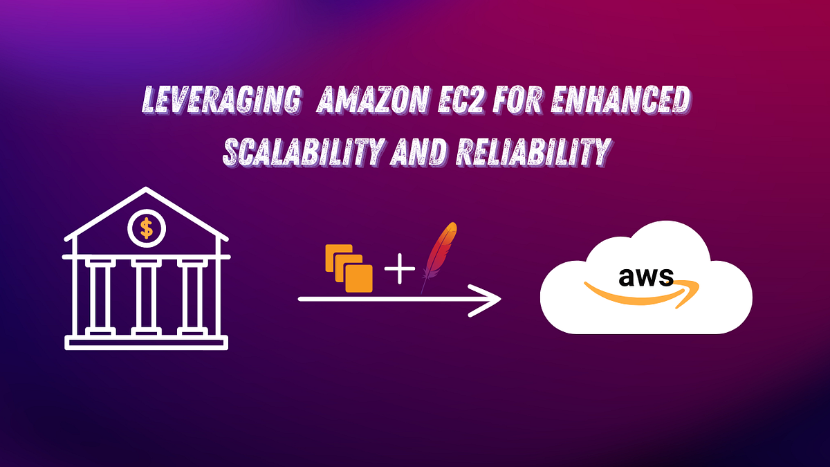 Leveraging Amazon EC2 for Enhanced Scalability and Reliability | by Nife Sofowoke | Medium
