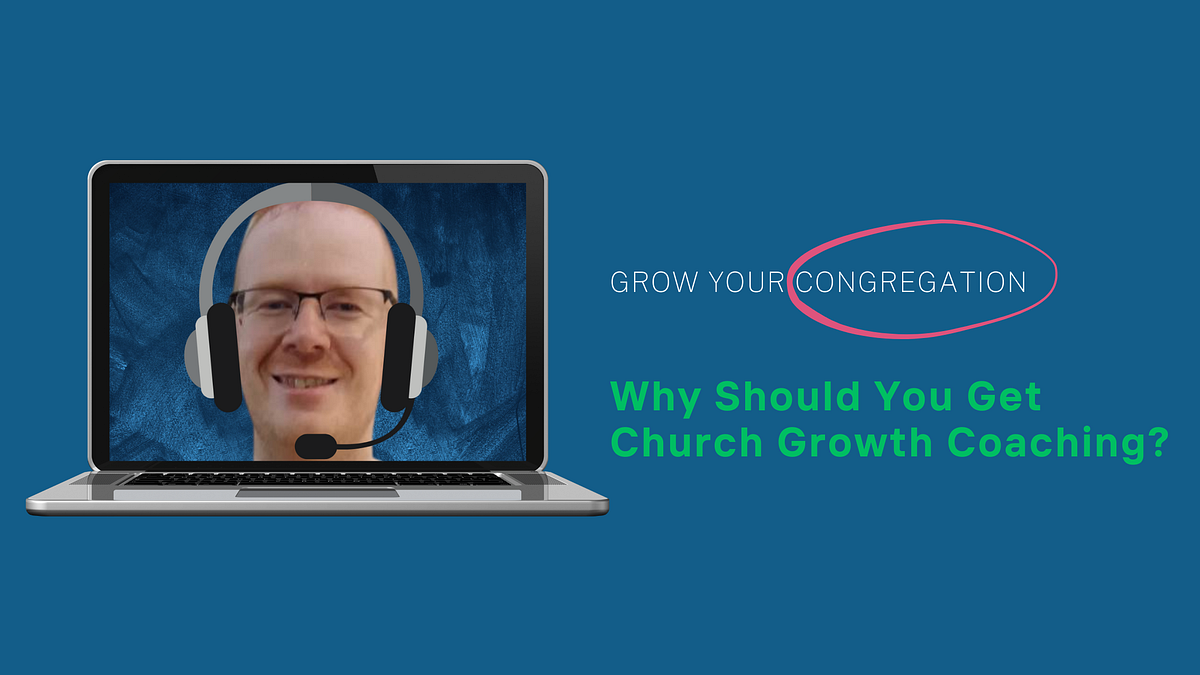 Why Should You Get Church Growth Coaching | by Jeremy G. Woods - Agency ...