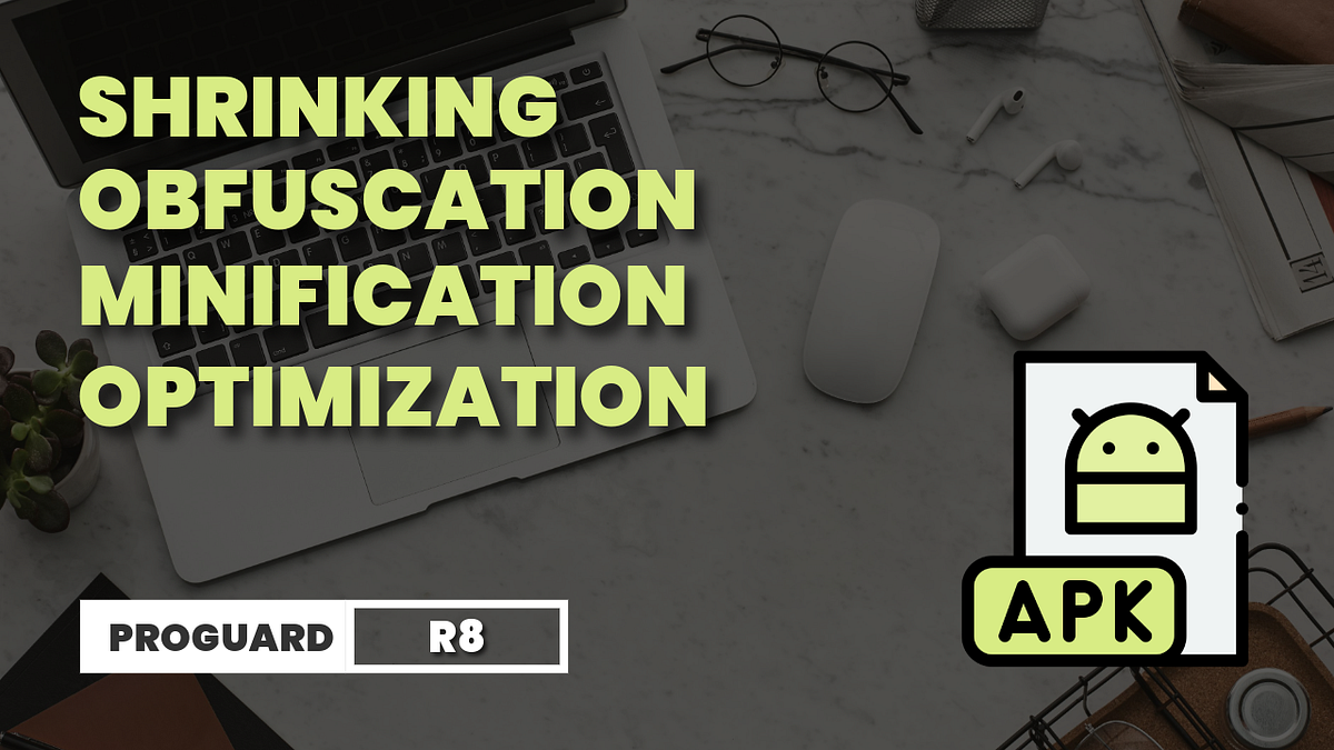 Interview Questions: How to Shrink, Obfuscate, Minification, and Optimize an Android App? | Medium