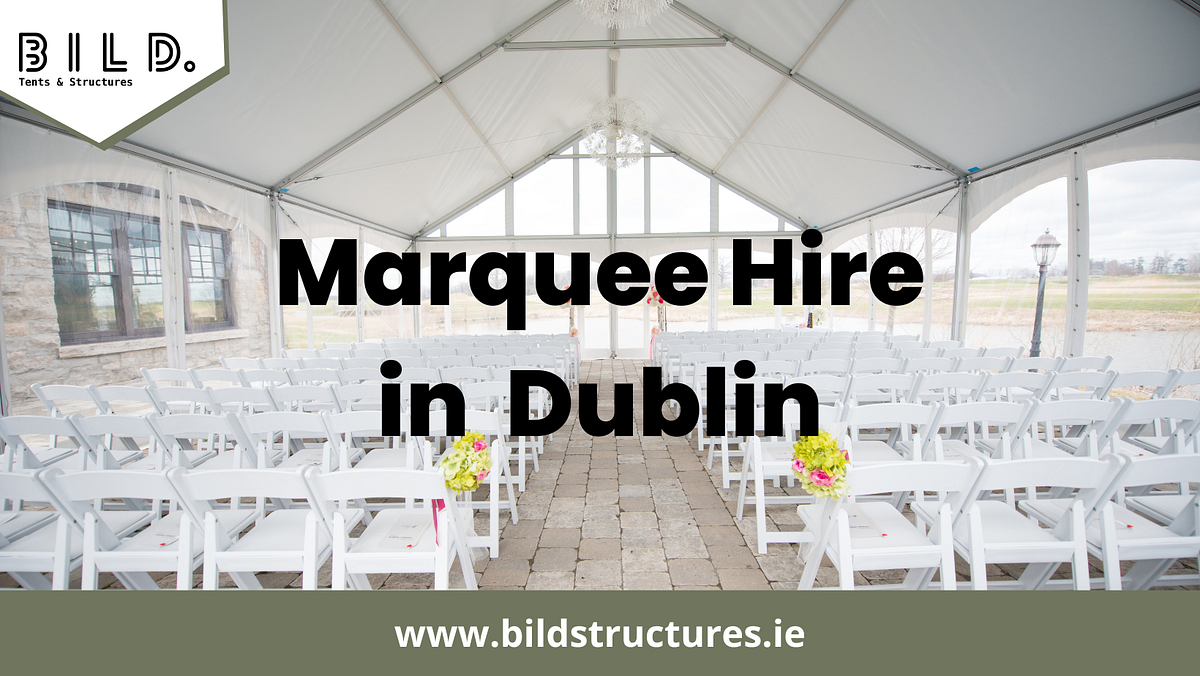 Marquee Hire for all occasions in Dublin — Bild Structures - BILD Tents ...