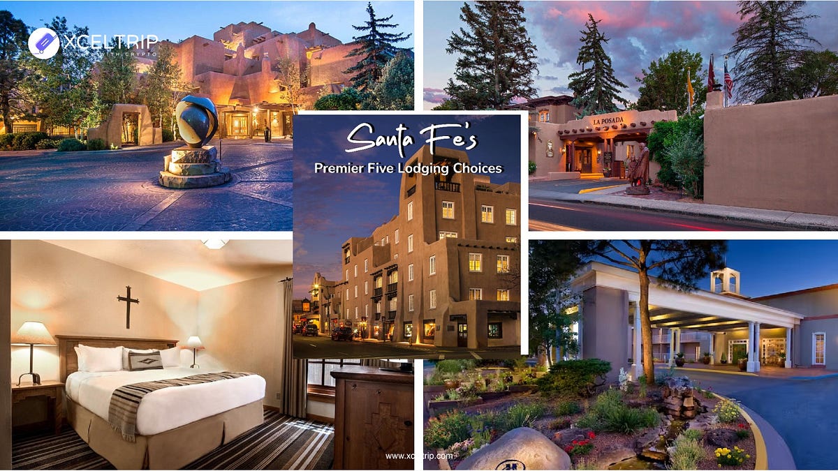 Santa Fe’s Premier Five Lodging Choices | by Xcel Trip | XcelPay ...