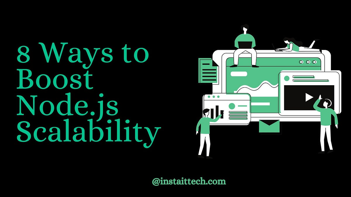 8 Ways to Boost Node.js Scalability | by InstaIT Technologies | Medium 8 Ways to Boost Node.js Scalability | by InstaIT Technologies | Medium