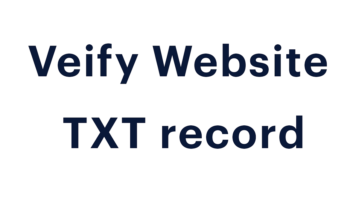 How to Verify Your Website in Google Search Console Using a TXT Record | by Dilhan Ziriwardhana ...