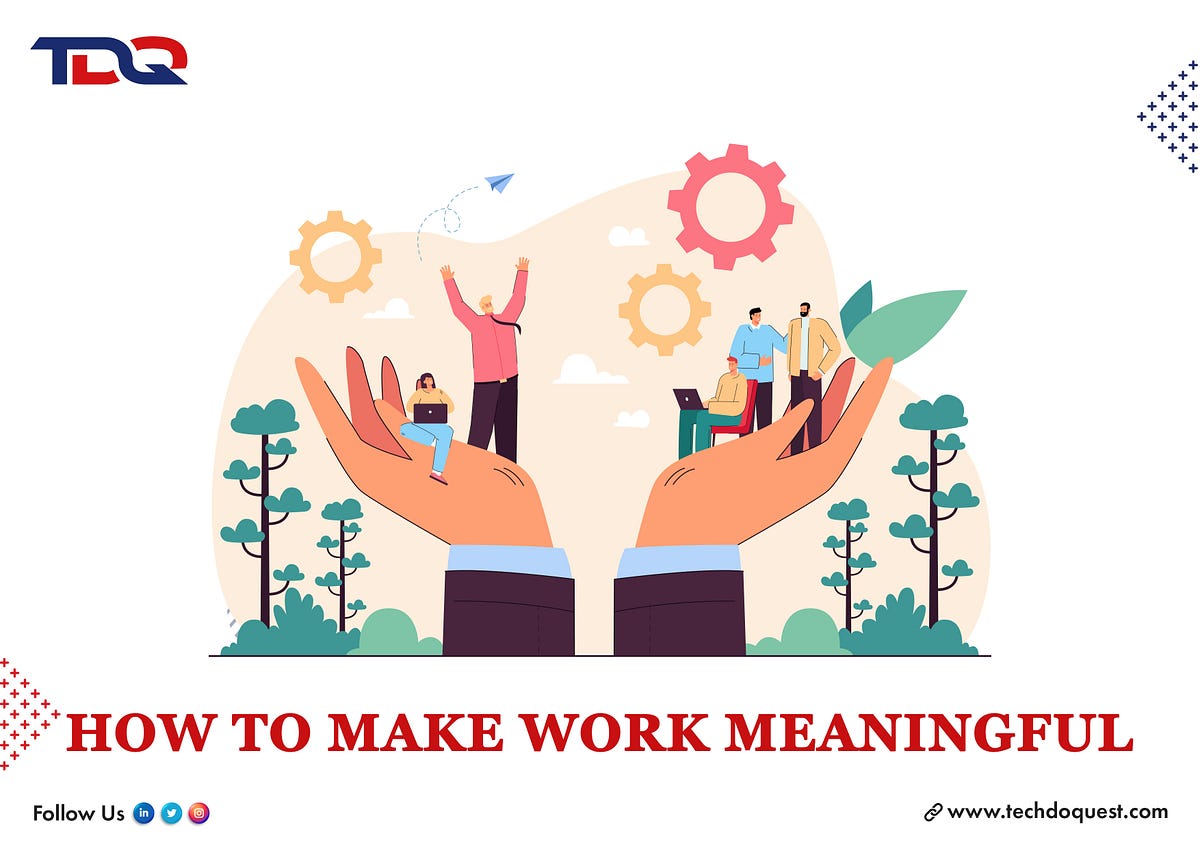 How to make work meaningful. A University call center team, when… | by TechDoQuest | Medium