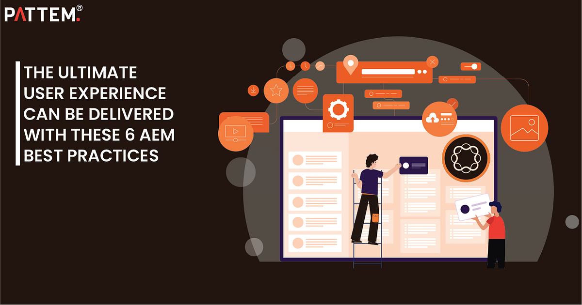 The Ultimate User Experience can be delivered with these 6 AEM best practices | by Pattem ...
