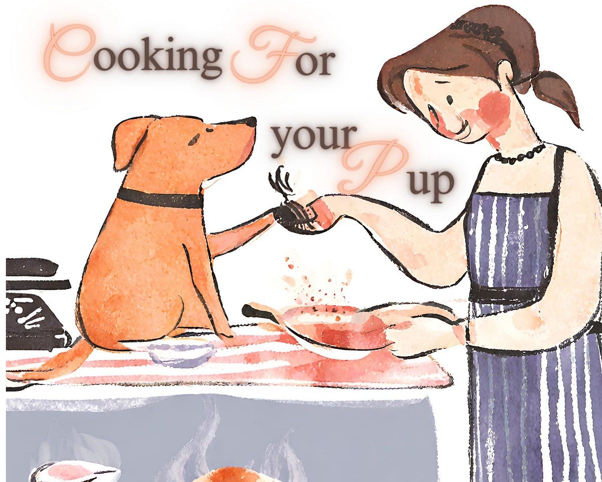 Cooking For Your Pup. A Recipe for Resilience: Cooking… | by Kshitija ...