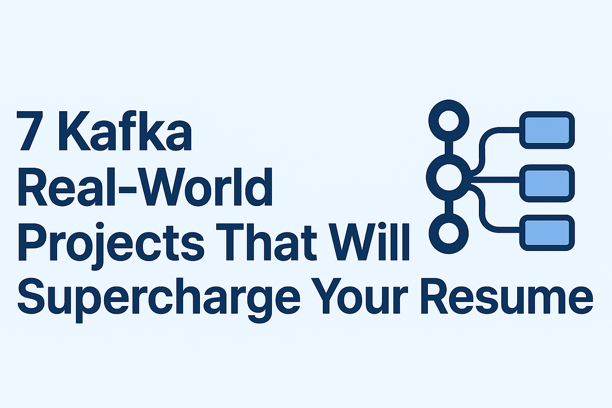 7 Kafka Real-World Projects That Will Supercharge Your Resume 🚀 | by ...