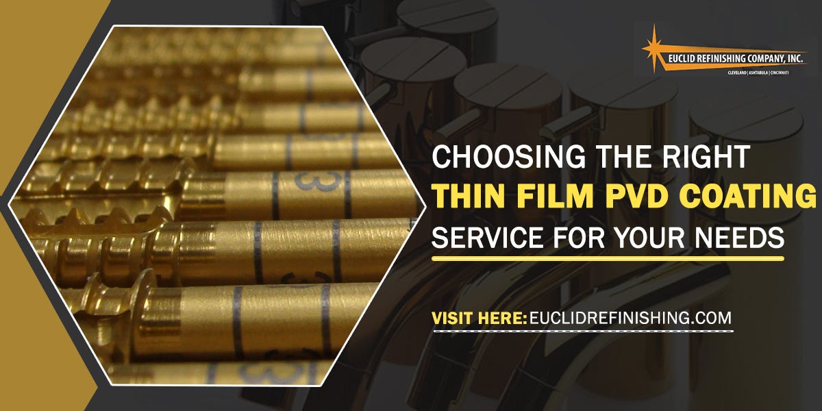 Choosing the Right Thin Film PVD Coating Service for Your Needs | by ...