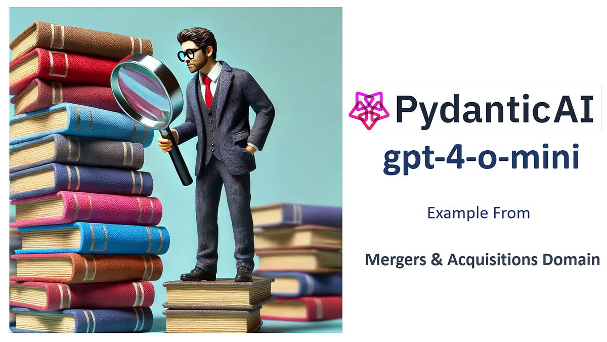 PydanticAI Example from MnA Domain | by Yogendra Sisodia | Medium