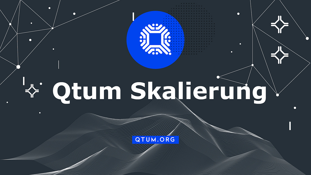 Qtum Skalierung. Wie Qtum eine hohe Skalierbarkeit… | by QTUM Deutsch | Medium