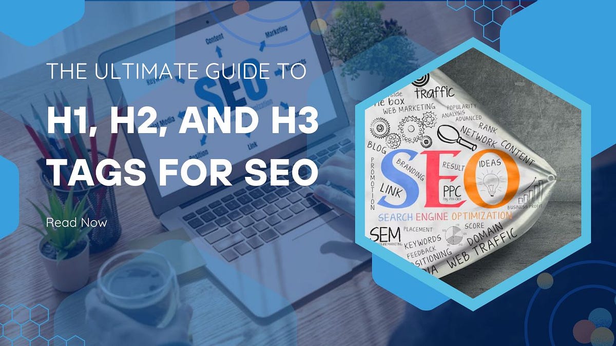 The Ultimate Guide to H1, H2, and H3 Tags for SEO | by SEO Villas Private Limited | Medium