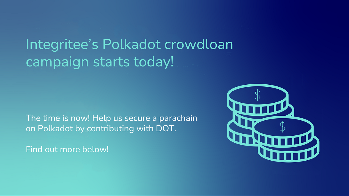 The Integritee Crowdloan Campaign Starts Today! | by Integritee Network | Integritee Network ...