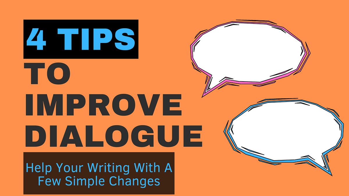 Improve Your Dialogue To Build A Better Story | by John Helps You Write ...