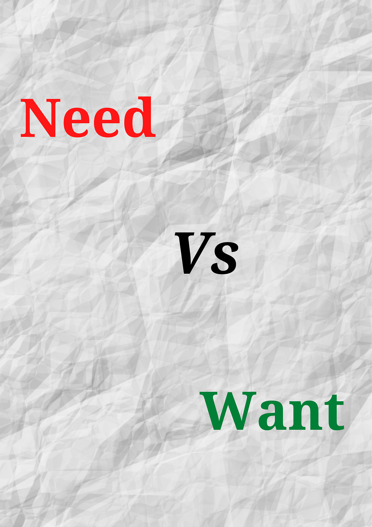 Are you struggling to pick the right one between Need and Want? | by ...