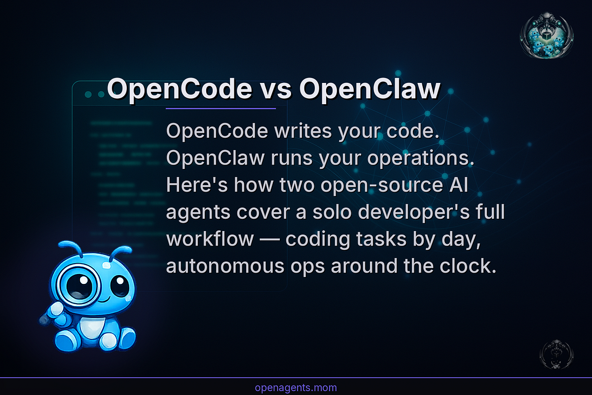 AI Agents 018 — OpenCode vs OpenClaw: Two Tools, One Developer Workflow ...