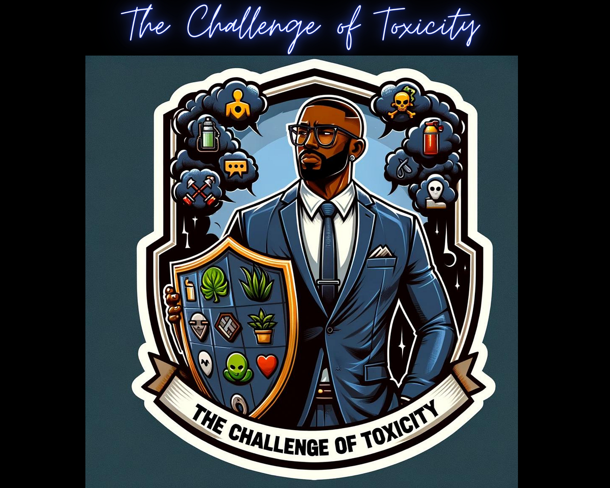 Tryin To Get Sh*t Done: The Challenge of Toxicity | by Rico Tubbs | Medium