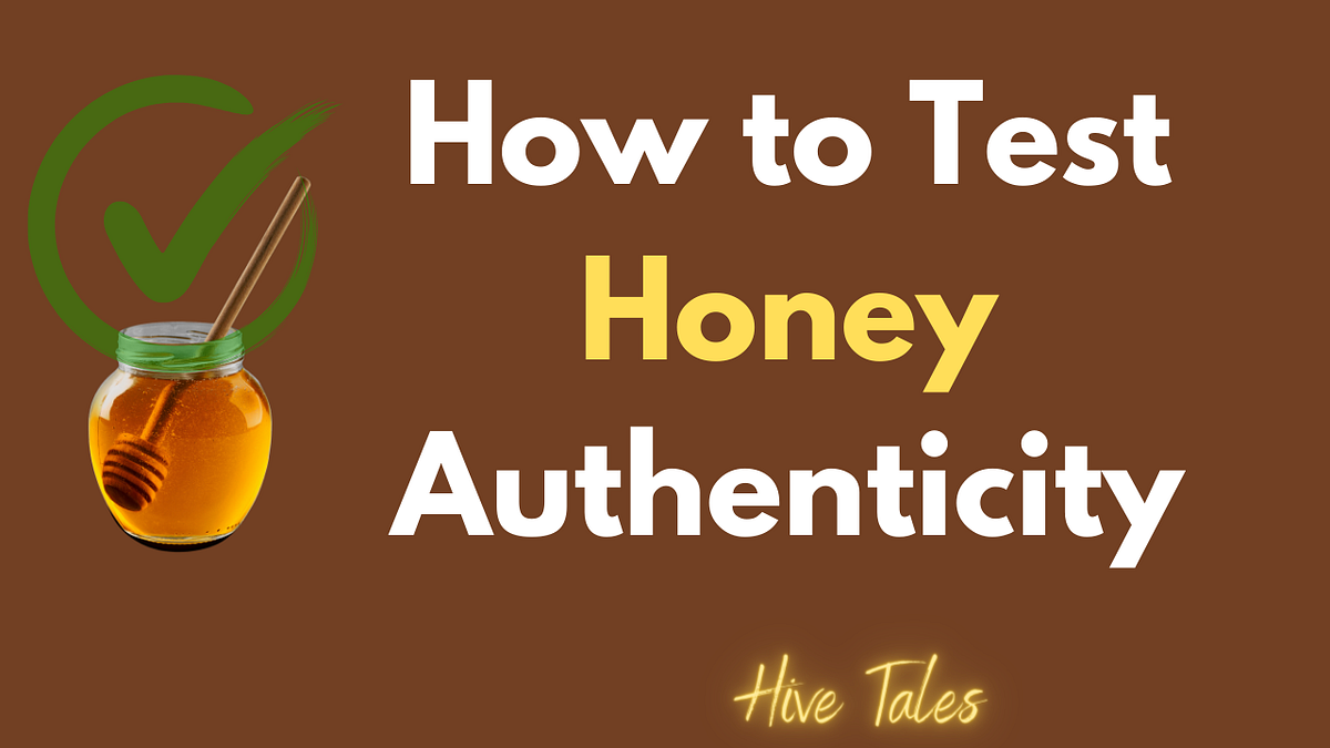 Unveiling the Sweet Truth: How to Identify Authentic Honey | by ...