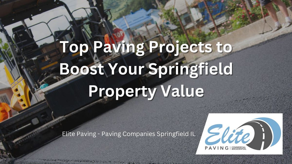 Top Paving Projects to Boost Your Springfield Property Value | by ...