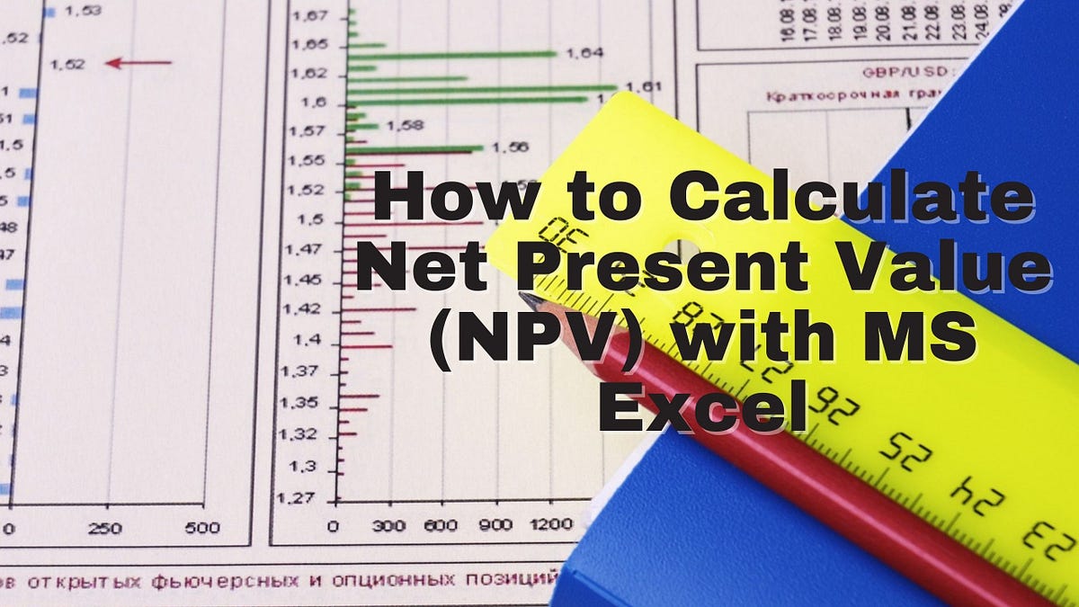 How to Calculate Net Present Value (NPV) | by Daniel Rivera | Medium